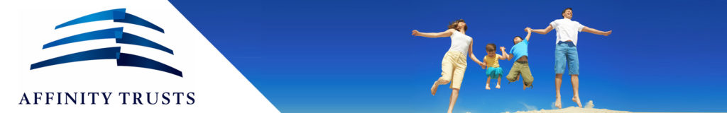 Affinity Trusts - Estate Planning and Trusts - Affinity Trusts